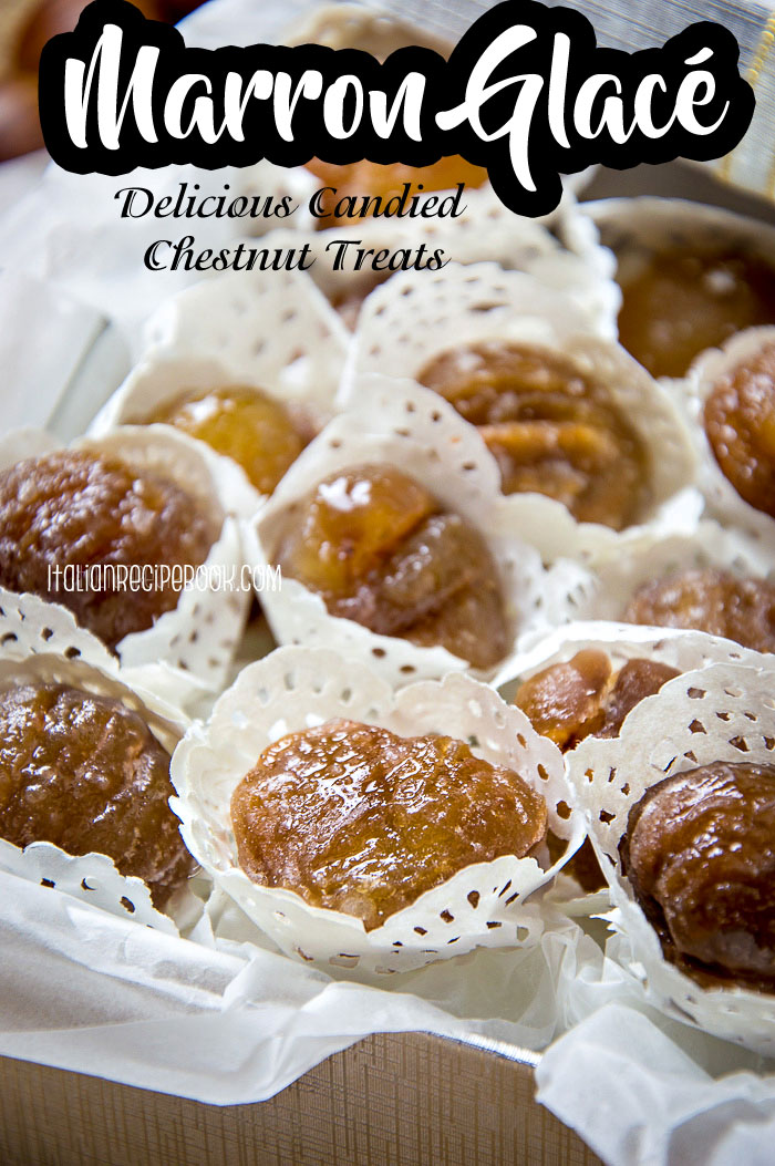 Marron Glacé - Candied Chestnut Treats : Italian Recipe Book